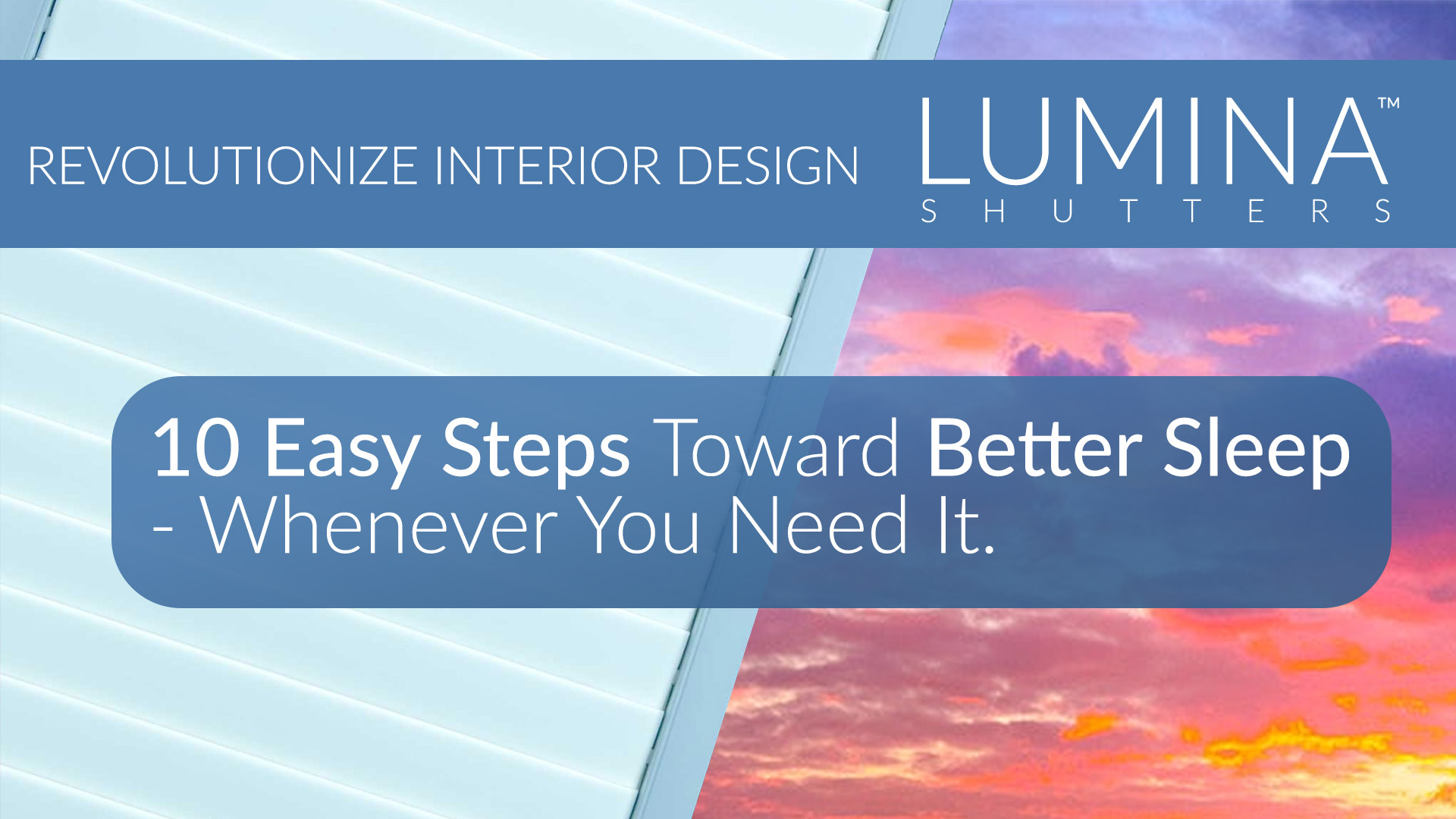 10 Easy Steps Toward Better Sleep, Whenever You Need It - Radiant Blinds